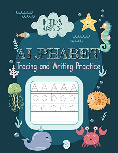 Alphabet Tracing and Writing Practice Kids Ages 3+: Cute Sea Creatures ...