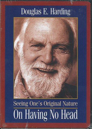 On Having No Head: Seeing One's Original Nature : E. Douglas Harding ...