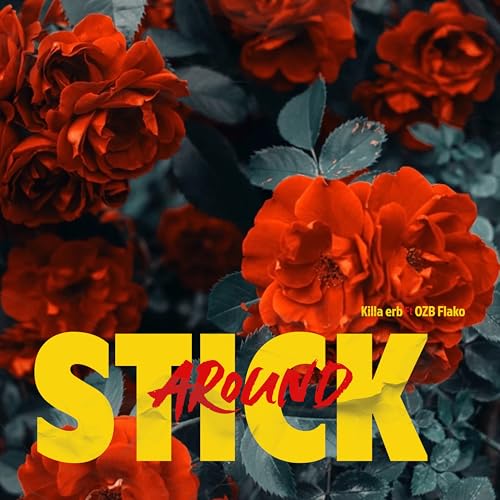 Stick around by Killa Erb feat. OZB Flako on Prime Music