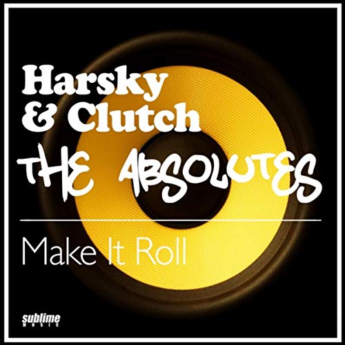 Amazon MusicでThe Absolutes & Harsky & ClutchのMake It Rollを再生する