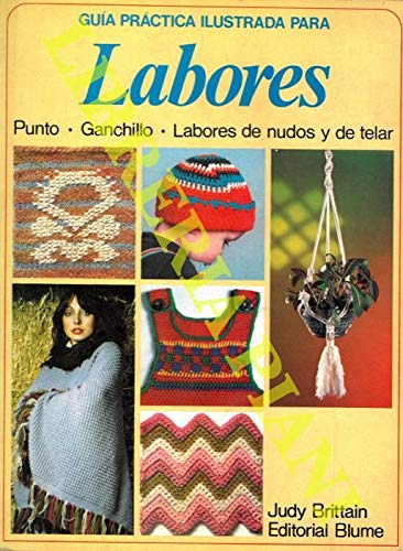 Guía práctica ilustrada para labores : BRITTAIN Judy - HARDING Sally ...