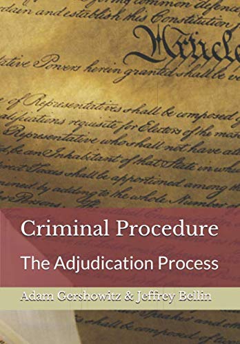 Criminal Procedure: The Adjudication Process: Gershowitz, Adam M ...