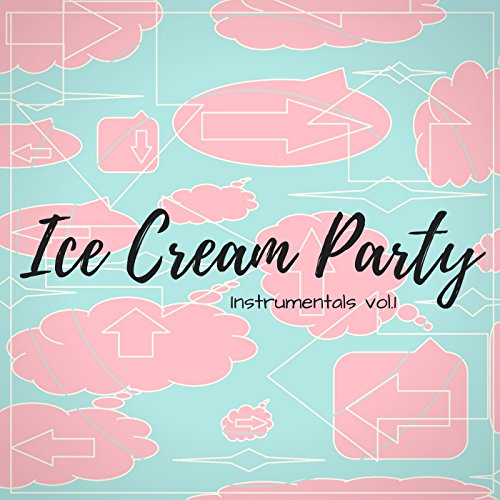 Play Ice Cream Party Instrumentals, Vol. 1 by Devan Thompson-Raymond on ...
