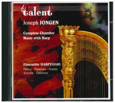 Jongen Kammermusik mit Harfe - Ensemble Harpeggio, Jongen,Joseph ...