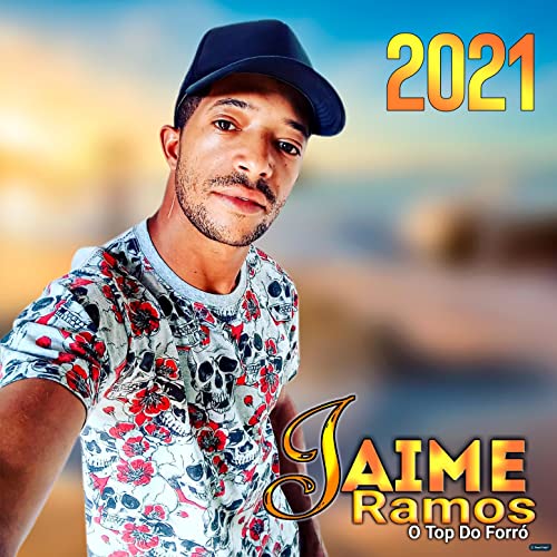 Amazon.com: 2021 : Jaime Ramos o Top do Forró: Digital Music