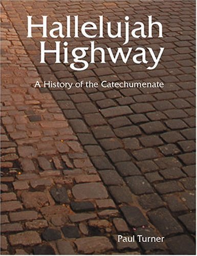 Buy The Hallelujah Highway: A History of the Catechumenate Book Online ...