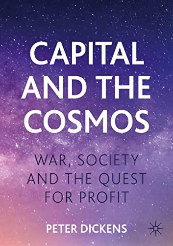 Capital and the Cosmos: War, Society and the Quest for Profit - Kindle ...