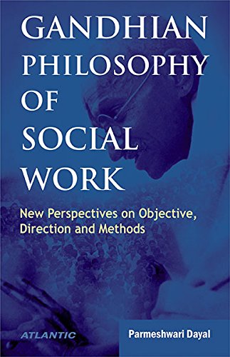 Gandhian Philosophy of Social Work: New Perspectives on Objective ...