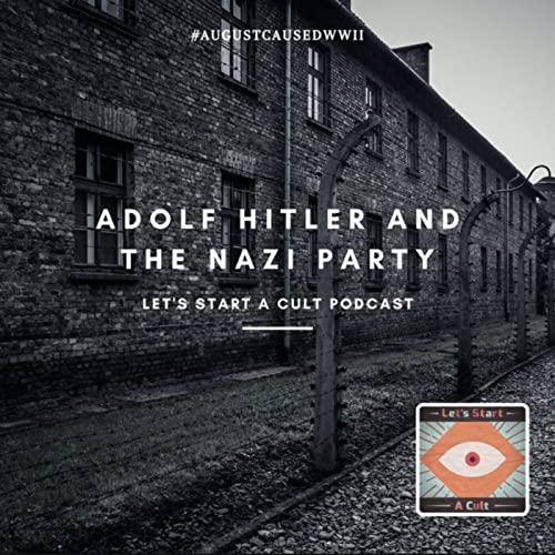 Let's Start A Cult- Adolf Hitler and the Nazi Party- Part 1 : Amazon.co ...