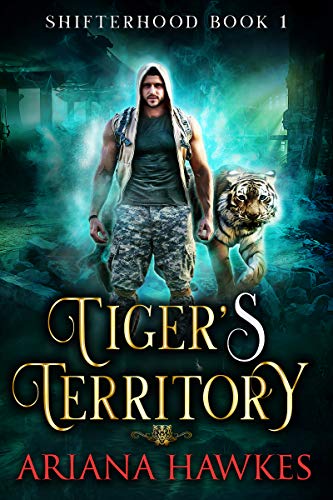 Tiger's Territory: Tiger Shifter Romance (Shifterhood Book 1) eBook : Hawkes, Ariana: Amazon.ca ...