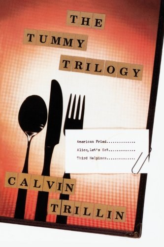 [The Tummy Trilogy] [By: Trillin, Calvin] [September, 1994]: Calvin ...