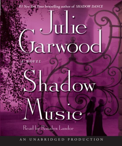 Shadow Music: A Novel: Garwood, Julie, Landor, Rosalyn: 9780739357583 ...