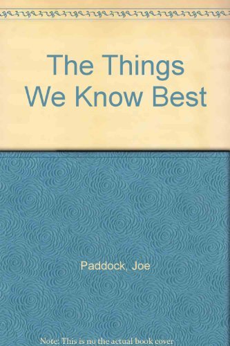 Amazon.com: The Things We Know Best: Paddock, Joe: Books