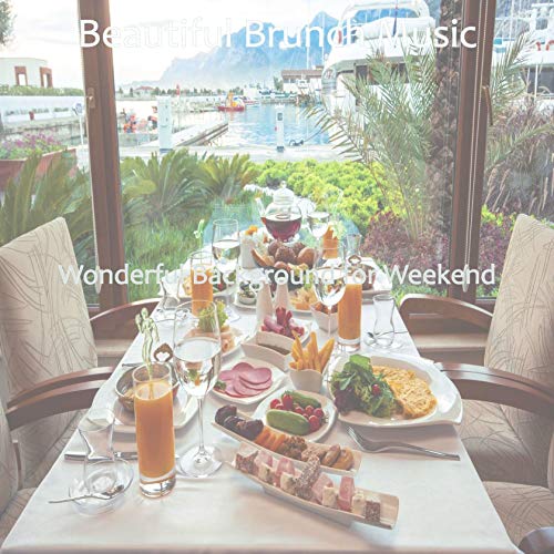 Play Wonderful Background for Weekend by Beautiful Brunch Music on ...
