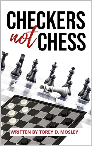 Checkers Not Chess - Kindle edition by Mosley, Torey. Religion ...