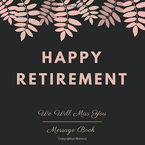 Happy Retirement We Will Miss You Message Book: Keepsake Memory ...
