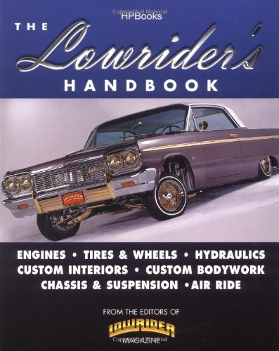 The Lowrider's Handbook HPBooks-1383: Lowrider Magazine Editors ...