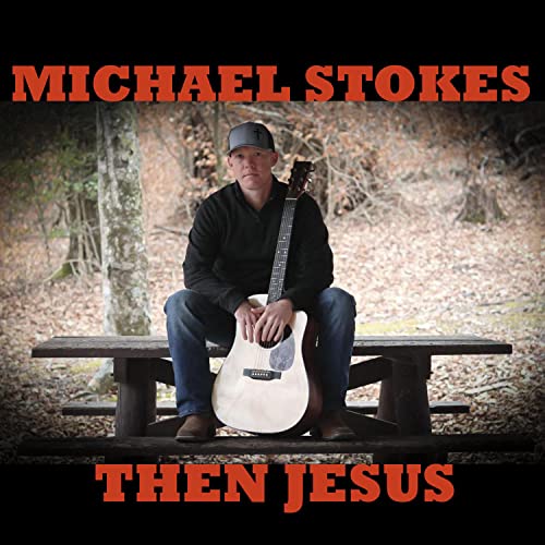 Play Then Jesus by Michael Stokes on Amazon Music