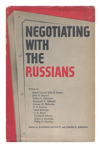 Negotiating with the Russians / edited by Raymond Dennett and Joseph E ...