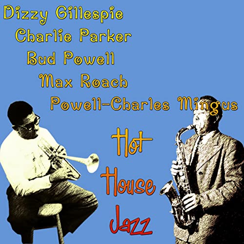 Play Hot House Jazz (Massey Hall Toronto May 15th 1953) by Dizzy ...