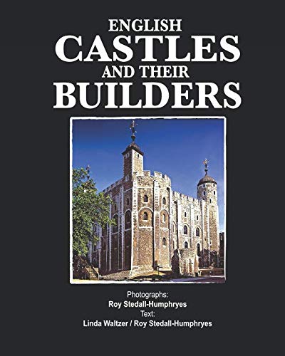 English Castles and their Builders (Medieval Castle Builders): Stedall ...