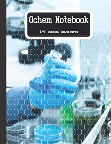 Ochem Notebook: 1/4" Hexagon Graph Paper - Perfect For Chemistry ...
