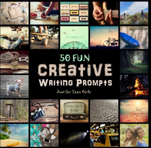 50 FUN Creative Writing Prompts - Just for Teen Girls: Spark Your Fun ...