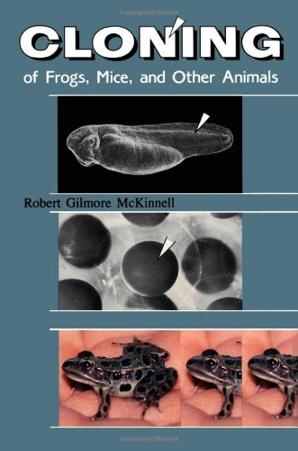 Cloning of Frogs, Mice, and Other Animals (Revised Edition of Cloning ...