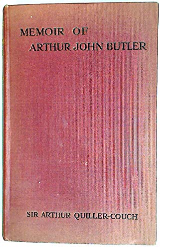 Memoir of Arthur John Butler. With Portraits.: Quiller-Couch, Arthur ...