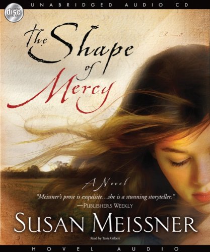 The Shape of Mercy: Susan Meissner: 9781596446588: Amazon.com: Books