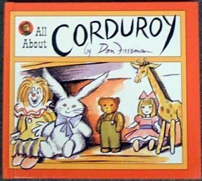 All about Corduroy: Freeman, Don: 9780681889217: Amazon.com: Books