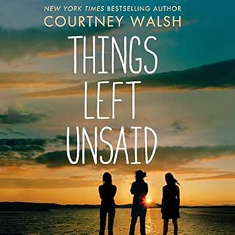 Amazon.com: Things Left Unsaid (Audible Audio Edition): Courtney Walsh, Jess Nahikian ...