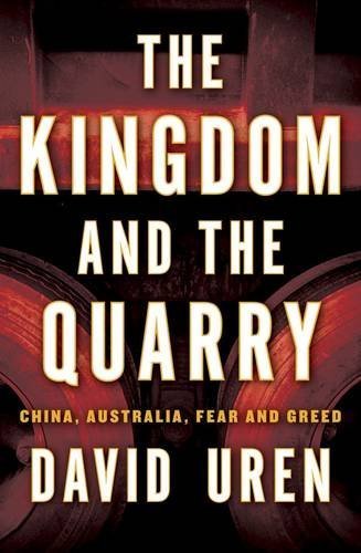 The Kingdom and the Quarry by David Uren (2012-06-01): David Uren ...