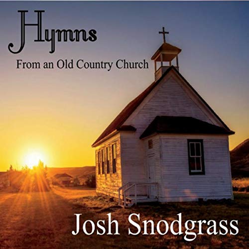 Amazon.com: Hymns from an Old Country Church : Josh Snodgrass: Digital ...
