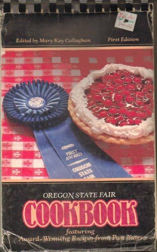 Oregon State Fair Cookbook - Featuring Award-winning Recipes From Past ...