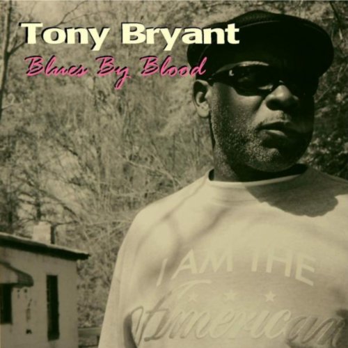 Play BLUES BY BLOOD by Tony Bryant on Amazon Music
