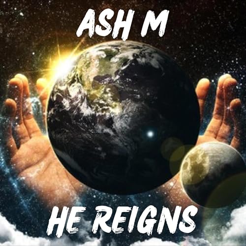 Play He Reigns by Ash M on Amazon Music