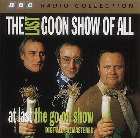The Goon Show: The Last Goon Show of All (BBC Radio Collection) by ...
