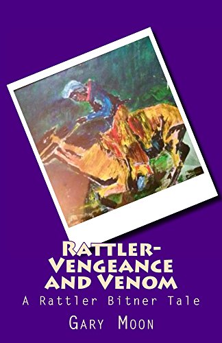 Rattler-Vengeance and Venom: A Rattler Bitner Tale (Rattler Bitner ...