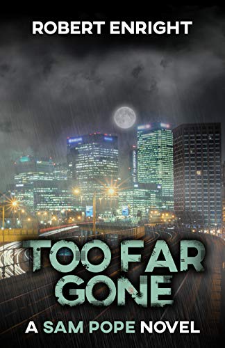 Too Far Gone (Sam Pope Series Book 4) - Kindle edition by Enright ...
