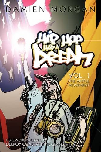 Hip Hop Had a Dream: The Artful Movement: Morgan, Damien: 9781438902043: Amazon.com: Books