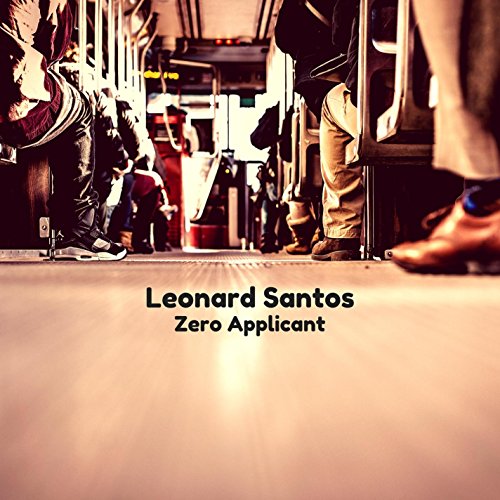 Amazon.com: Zero Applicant : Leonard Santos: Digital Music