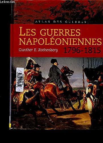 Les guerres Napoléoniennes, 1796-1815: Gunther E. Rothenberg ...