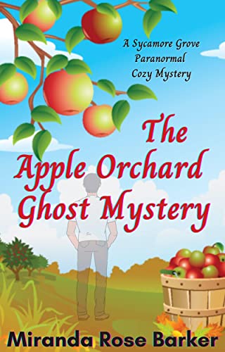 Amazon.com: The Apple Orchard Ghost Mystery: A Sycamore Grove Paranormal Cozy Mystery (The ...