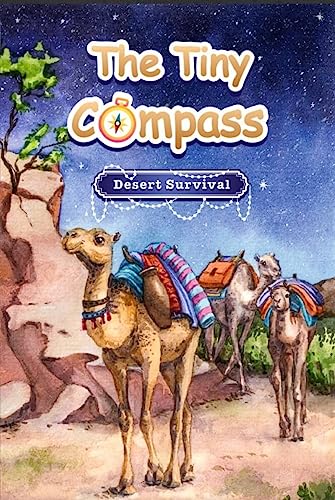 The Tiny Compass: Desert Survival; An Illustrated Chapter Book About ...