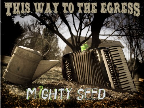 This Way to the Egress - Mighty Seed - Amazon.com Music