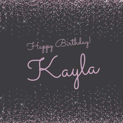 Happy Birthday Kayla: Cute sparkly pink personalized name birthday ...
