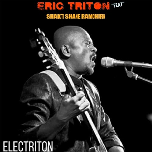 Play Electriton (feat. Shakti Shane Ramchurn) by Eric Triton feat ...