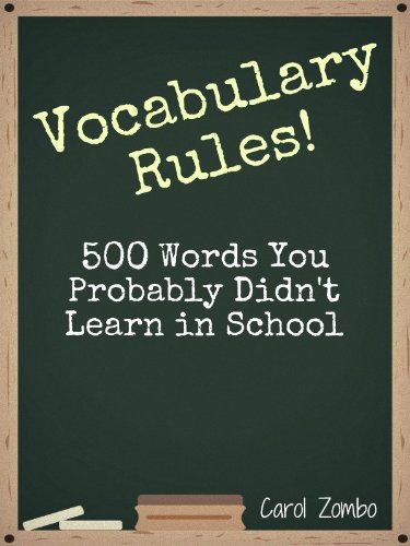 Vocabulary Rules!: 500 Words You Probably Didn't Learn in School ...