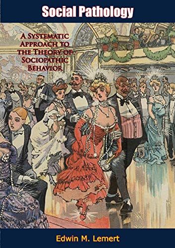Social Pathology: A Systematic Approach to the Theory of Sociopathic ...